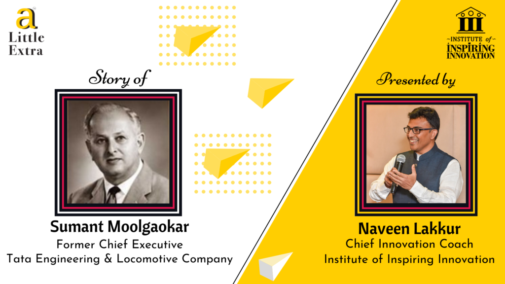aLE story of Sumant Moolgaokar - Institute of Inspiring Innovation